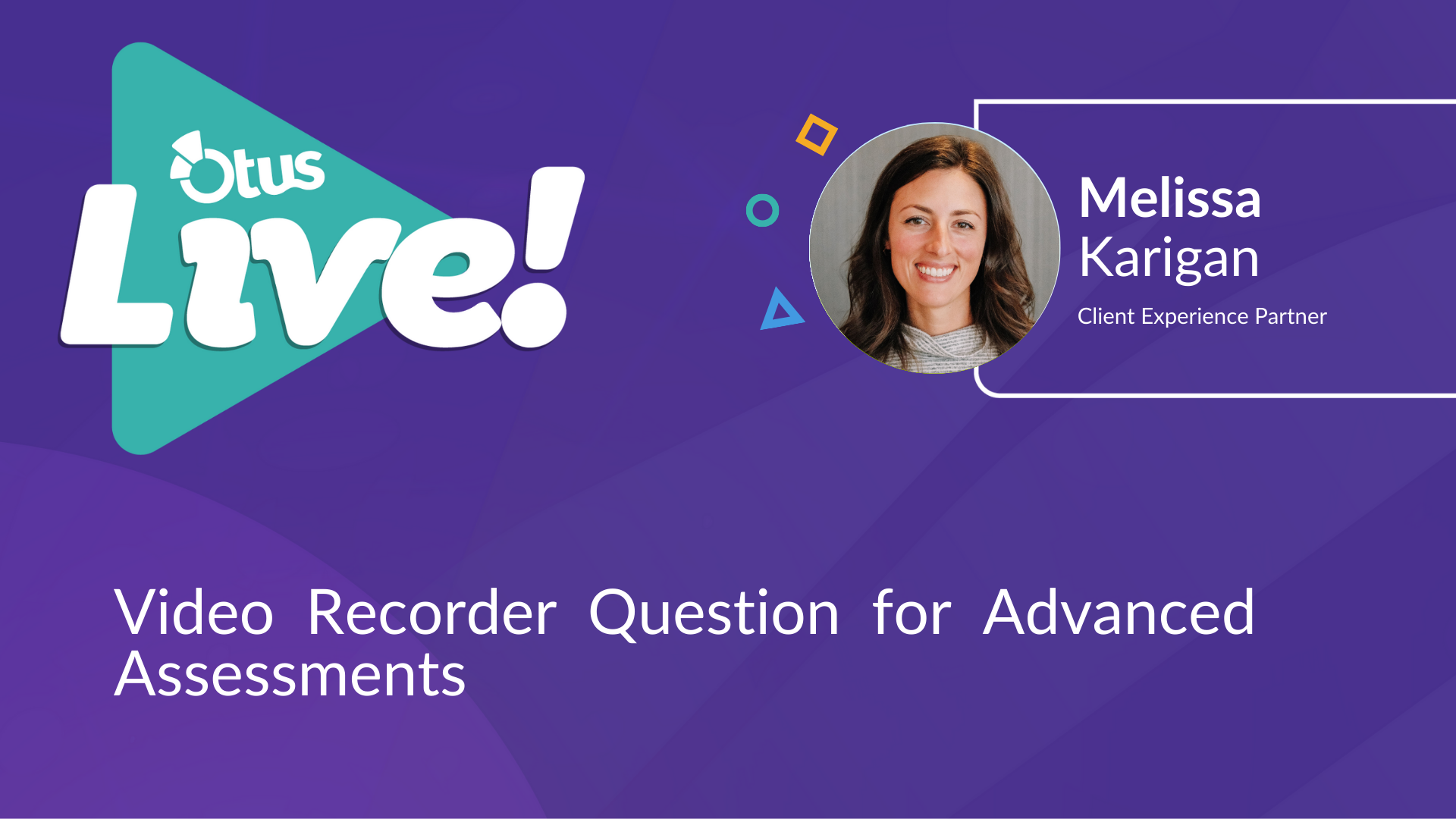 Video Recorder Question for Advanced Assessments